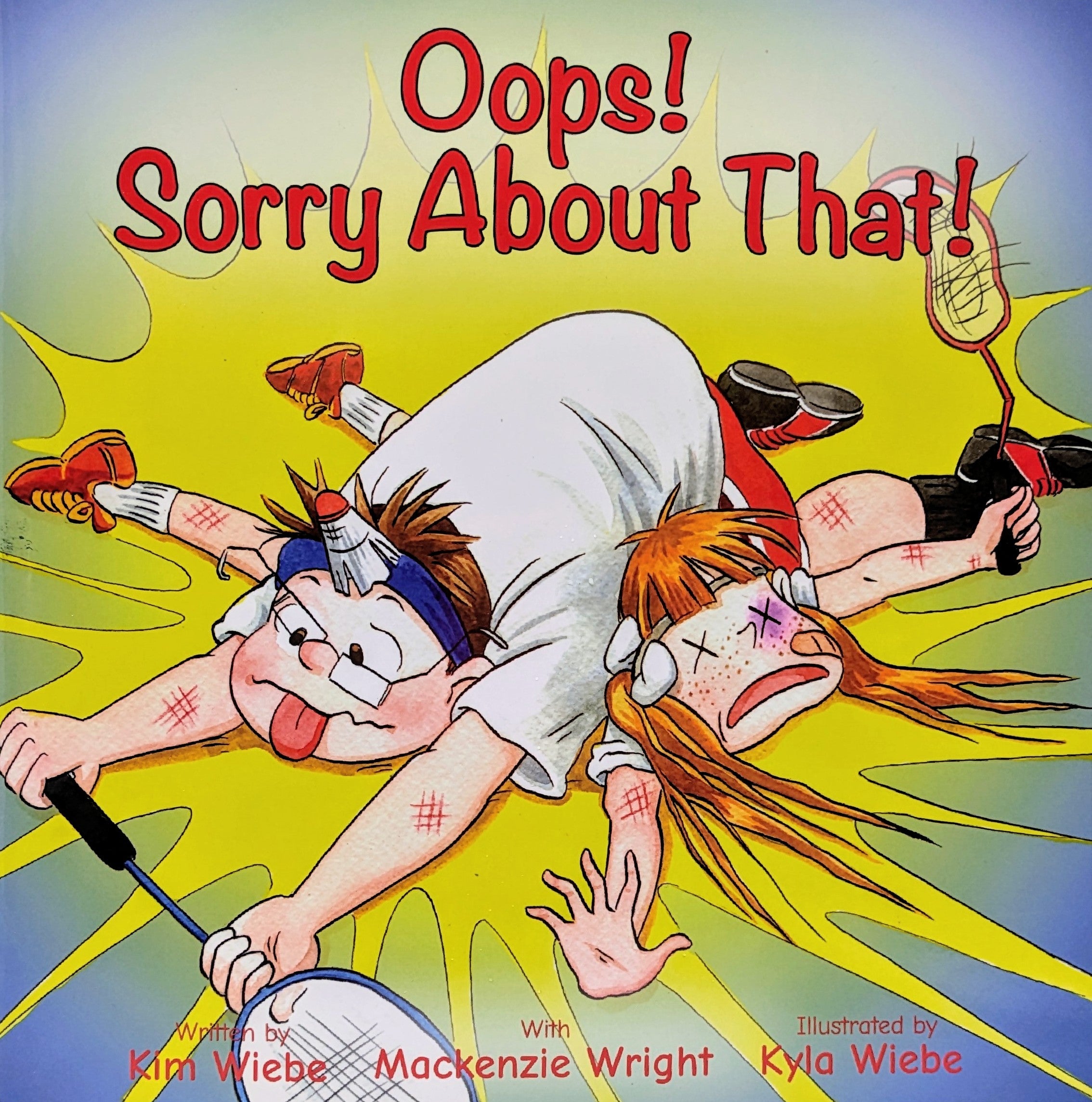 Oops! Sorry About That! by Kim Wiebe & Kyla Wiebe | Children's Picture ...